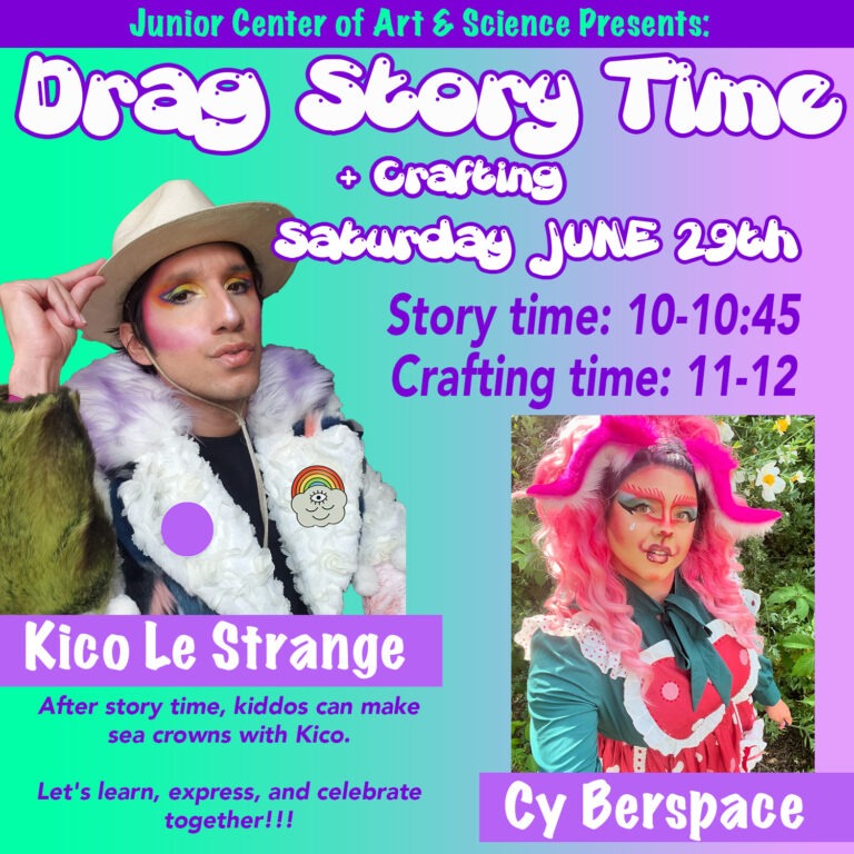 Drag Story Time + Crafting - Junior Center of Art and Science